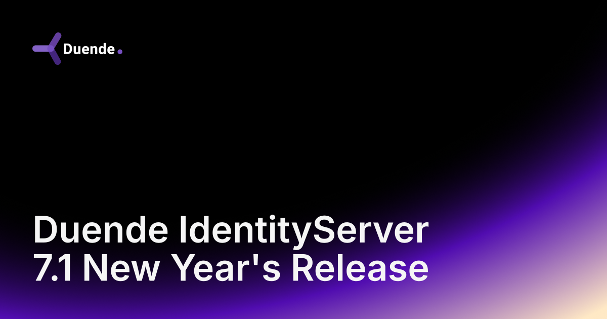 Duende IdentityServer 7.1 New Year's Release | Duende