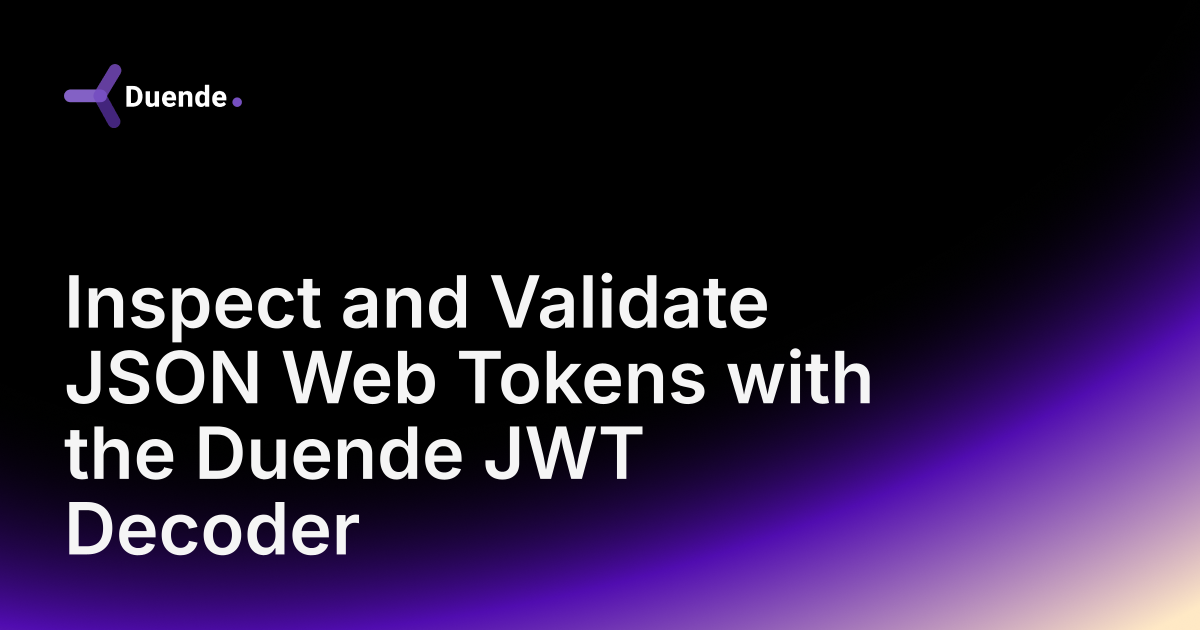 Inspect and Validate JSON Web Tokens with the Duende JWT Decoder | Duende