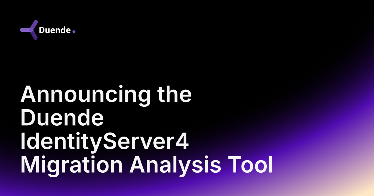 Announcing the Duende IdentityServer4 Migration Analysis Tool | Duende