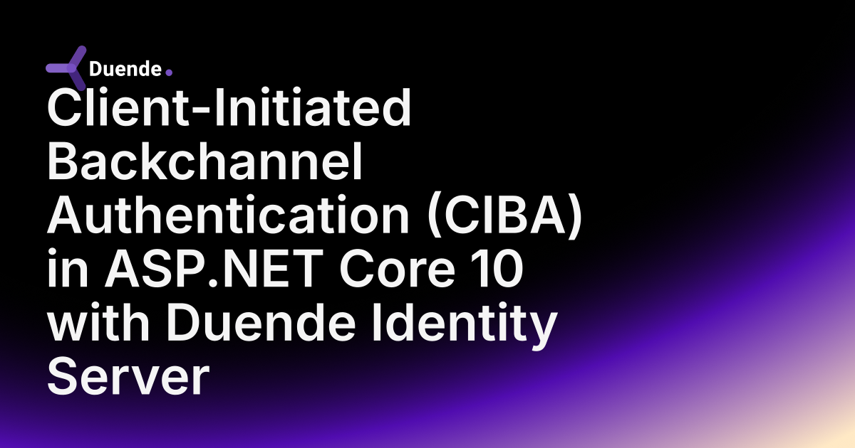 Client-Initiated Backchannel Authentication (CIBA) in ASP.NET Core 10 ...