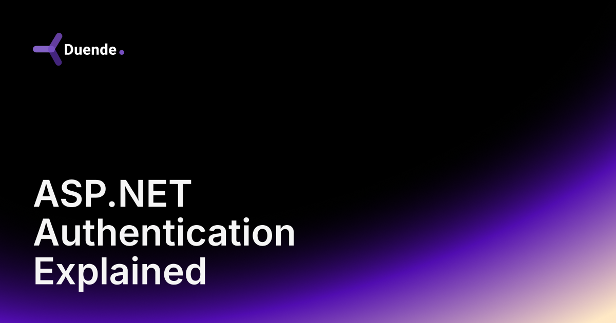 ASP.NET Authentication Explained | Duende