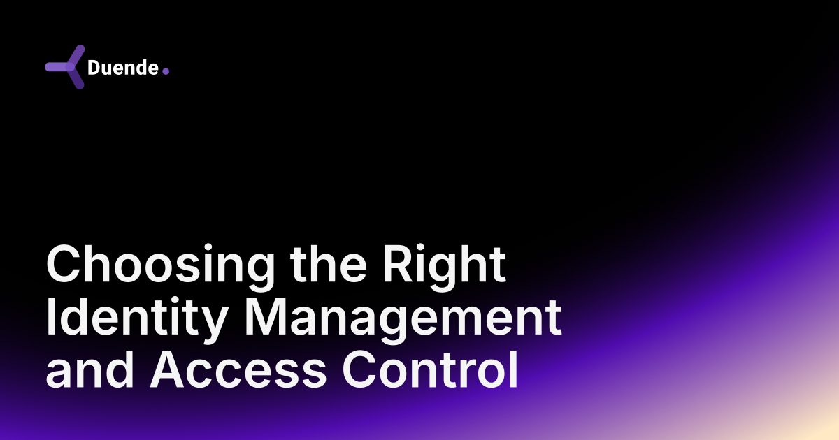 Choosing the Right Identity Management and Access Control | Duende