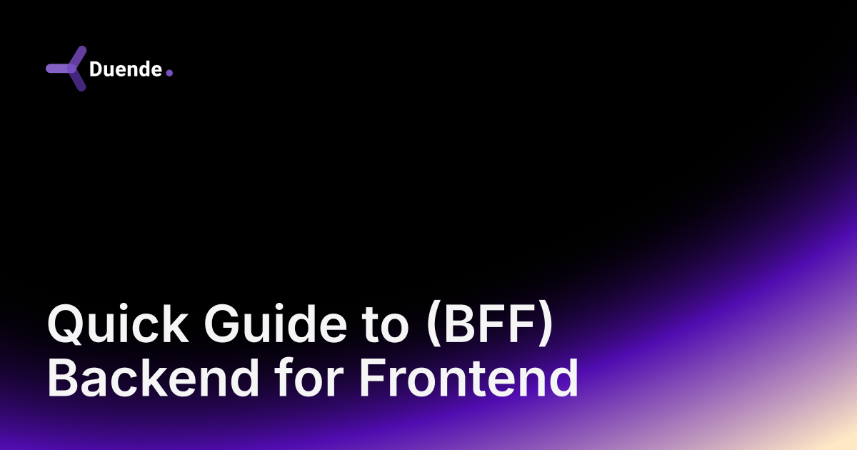 Quick Guide to (BFF) Backend for Frontend | Duende