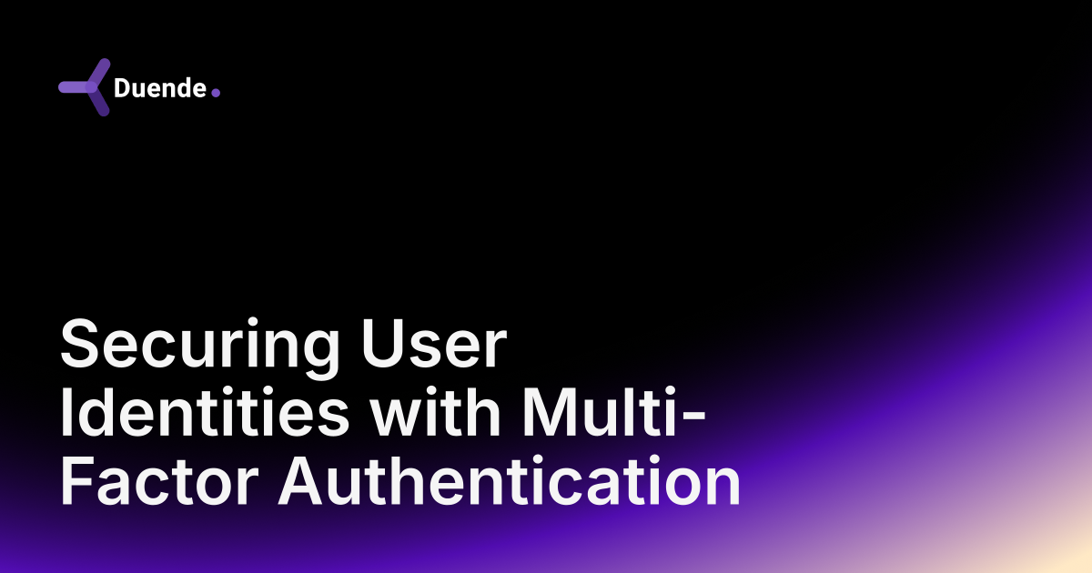 Guide to Multi-Factor Identity Authentication | Duende