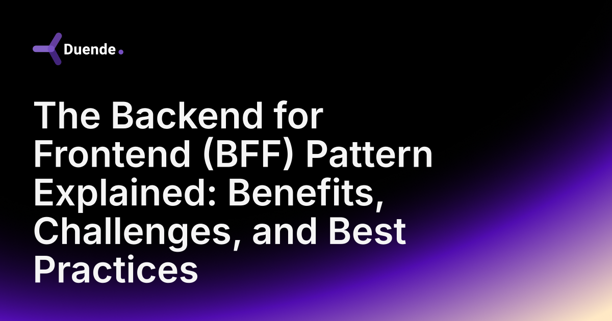 Backend for Frontend (BFF) Pattern Explained | Duende