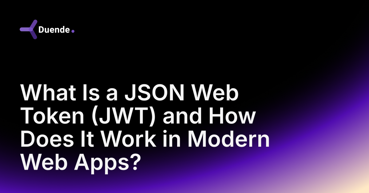 What Is a JSON Web Token (JWT) & How Does It Work? | Duende